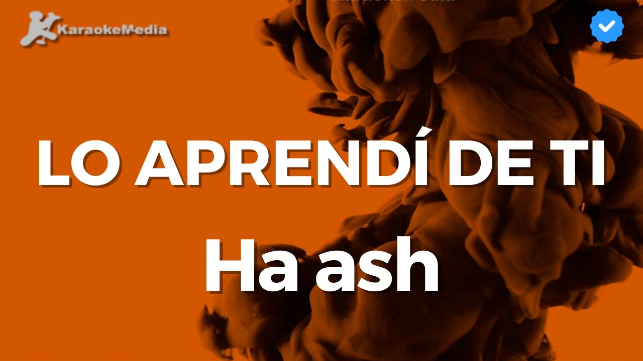 Ha ash - Lo aprendí de ti (KARAOKE) (Primera Fila - Hecho Realidad [En ...