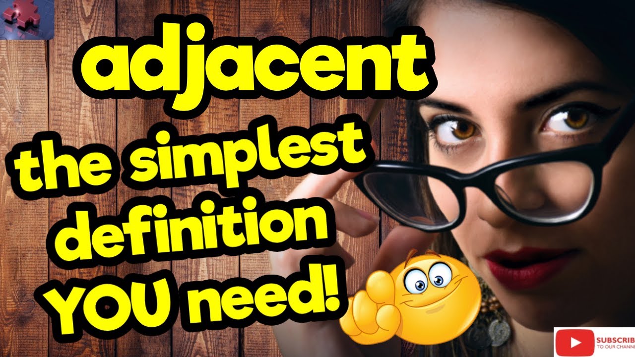 ADJACENT. The simplest definition YOU need!! #tellsvidetionary™ - YouTube