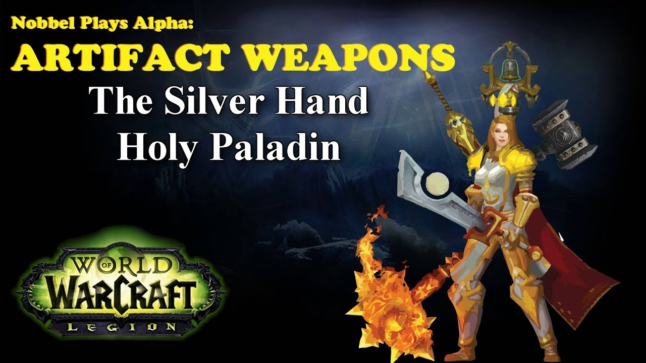 The Silver Hand - Paladin Artifact - Legion Alpha [LORE SPOILERS] - YouTube