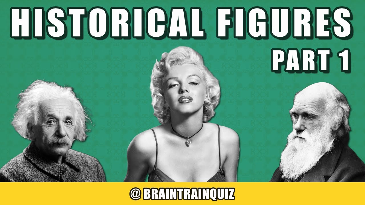 Name 20 HISTORICAL Figures QUIZ: Part 1 - YouTube