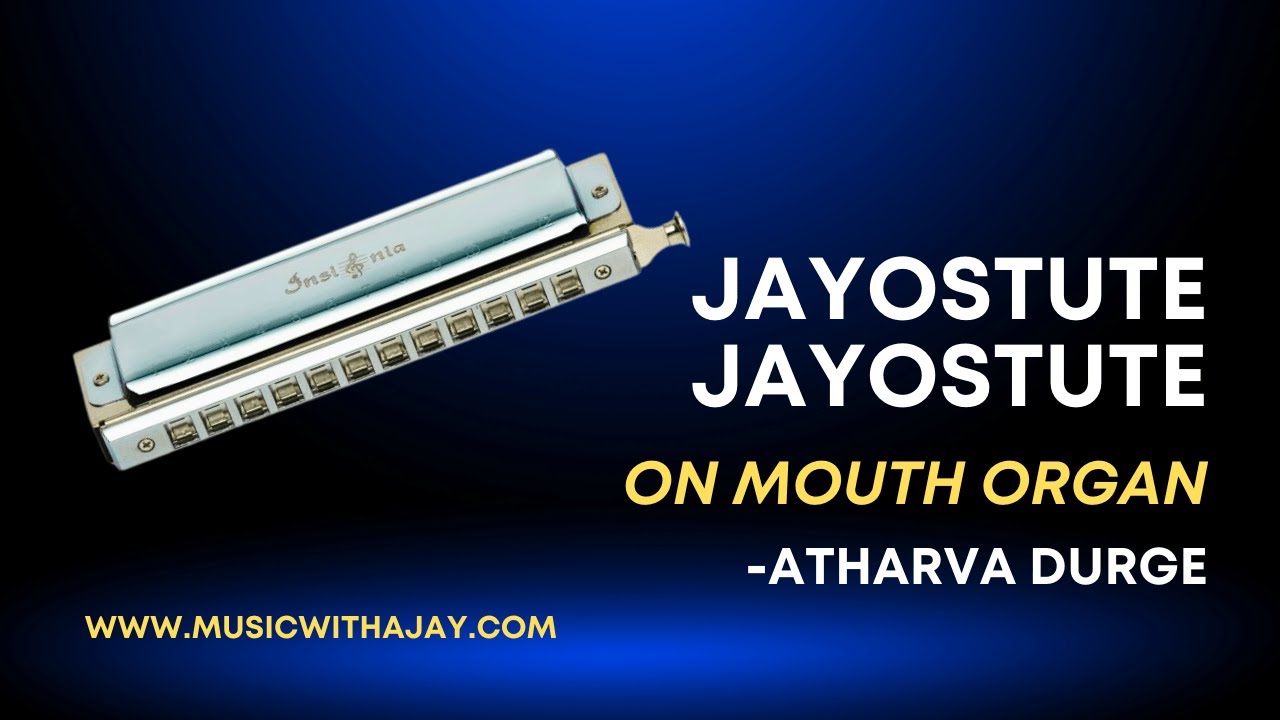 Jayostute Jayostute on Mouth Organ | Harmonica | Atharva Durge | Music ...