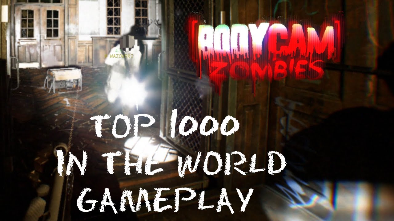 Even Higher Rounds Reaching Top 1000 in The World on Bodycam Zombies ...