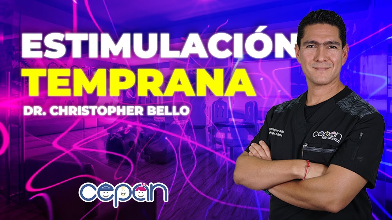 Estimulación Temprana - Dr. Christopher Bello - YouTube