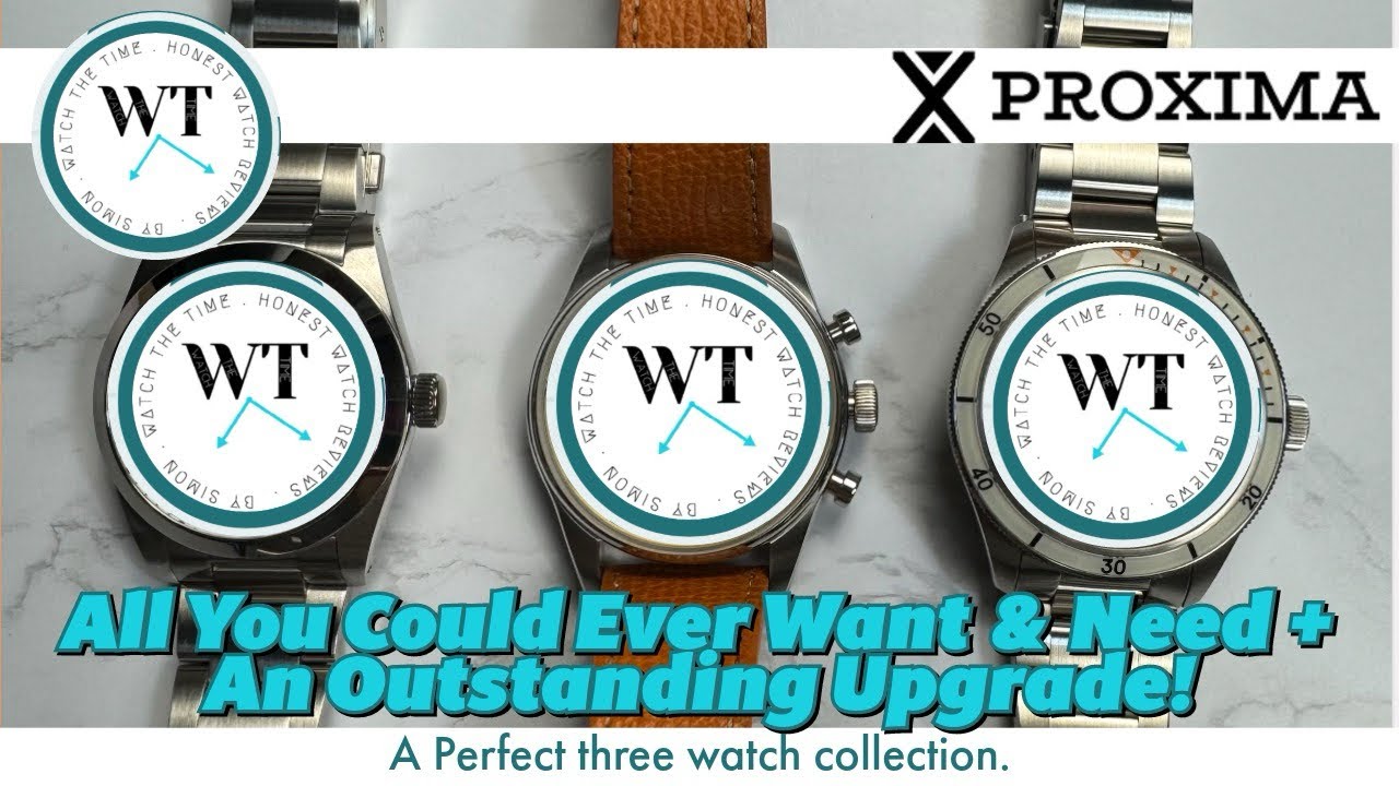Proxima - A PERFECT 3 Watch Collection | All You Could Ever WANT & NEED ...