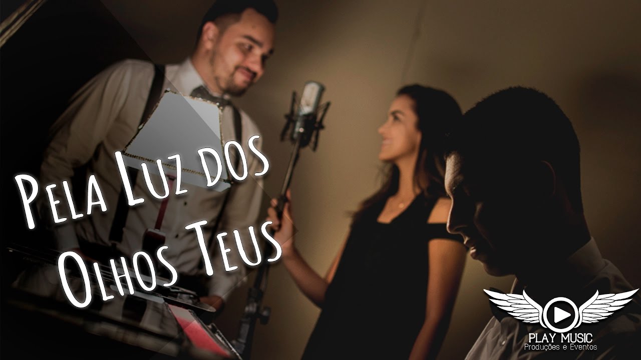 Pela Luz Dos Olhos Teus Play Music Youtube