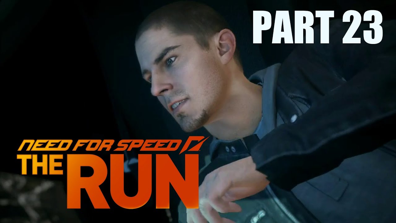 Need For Speed The RUN!! "Running Through Life" - Part 23 (PC) HD - YouTube