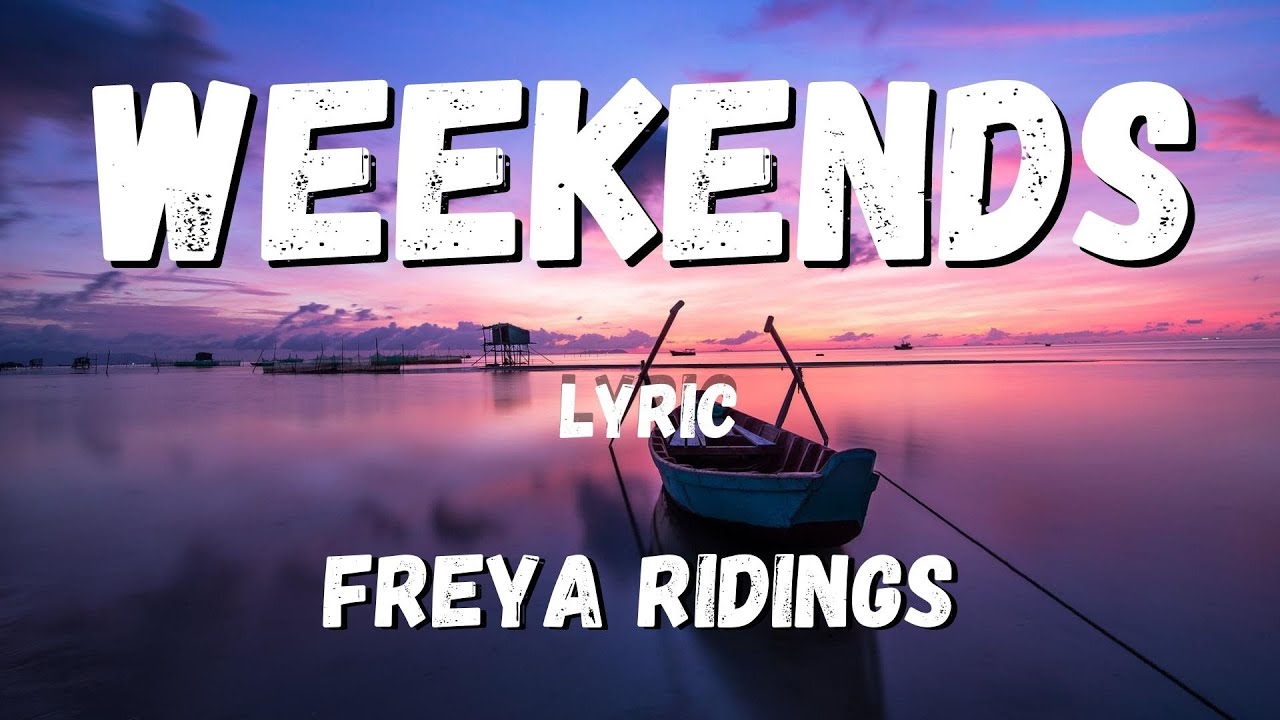 Freya Ridings - Weekends (lyric) - YouTube