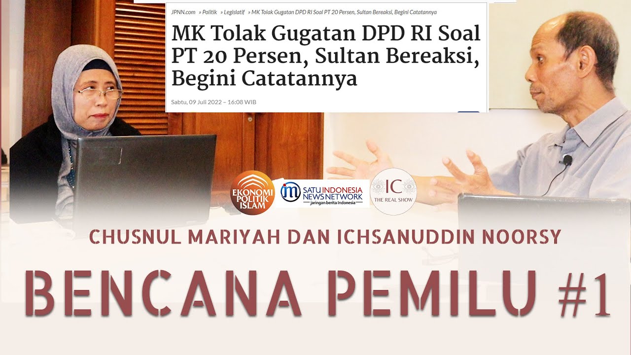 BENCANA PEMILU PART 1 - ICHSANUDDIN NOORSY & CHUSNUL MARIYAH - IC THE ...