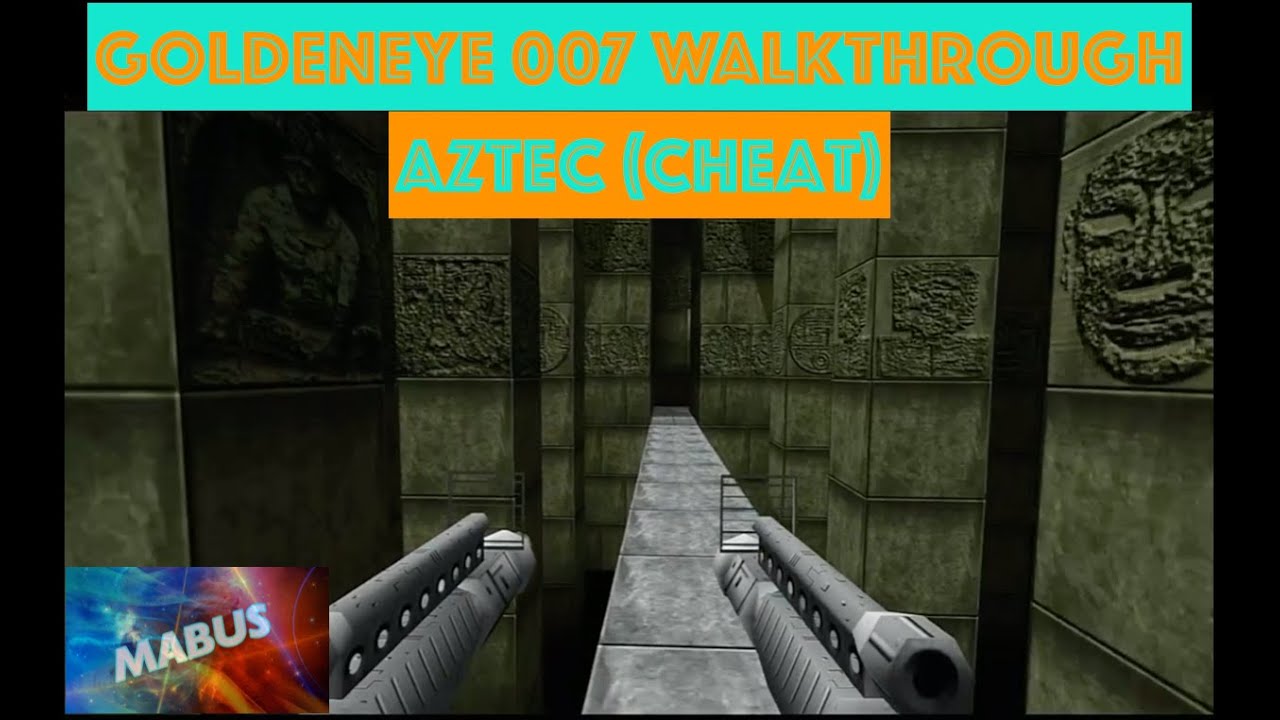 Goldeneye 007 Walkthrough: Aztec (Cheat) - YouTube