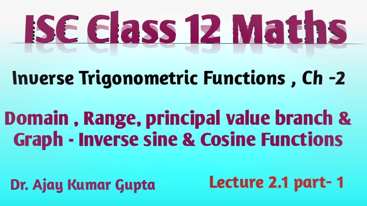 ISC Class 12 Inverse Trigonometric Functions Domain Range isc-class-12-inverse-trigonometric-functions-domain-range