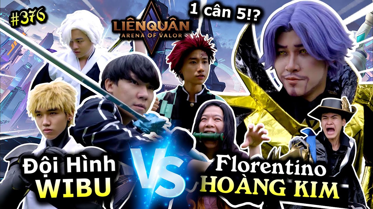 [VIDEO # 376] Đội Hình Wibu VS. Florentino Hoàng Kim!! | Liên Quân ...