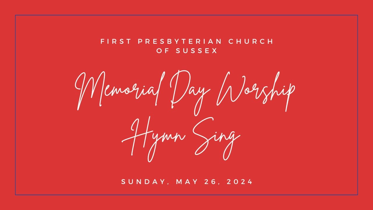 Sunday, May 26, 2024: Memorial Day Weekend Hymn Sing! - YouTube