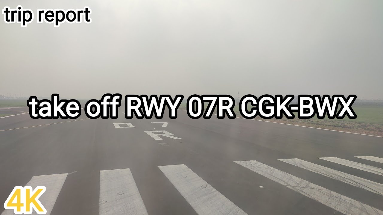 Trip report take off CGK-BWX RWY 07R #tripreport #takeoff #banyuwangi ...