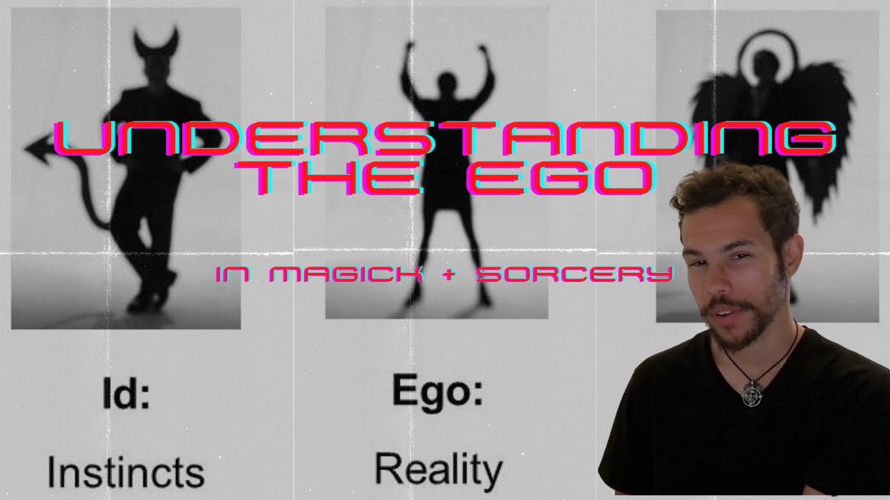 Understanding the EGO, in Magic & sorcery - YouTube