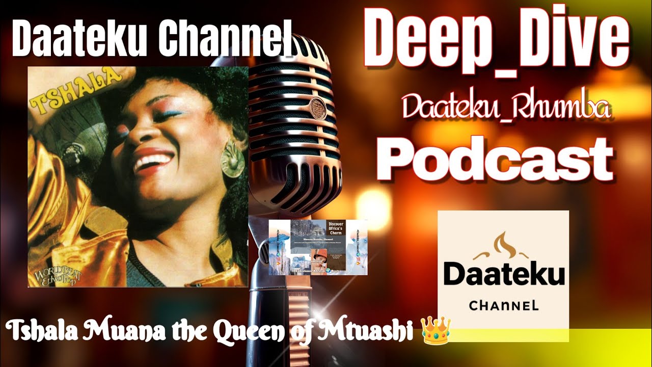 Celebrating Tshala Muana, The Queen of Mtuashi Music on Daateku Deep ...