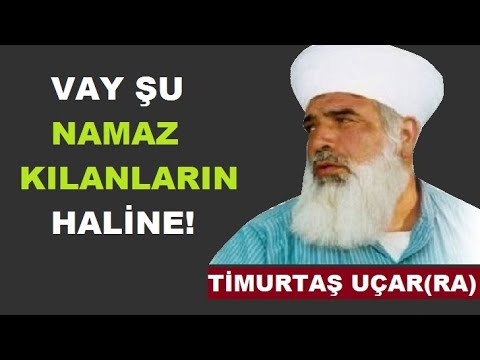Vay Şu Namaz Kılanların Haline ! Timurtaş Hoca