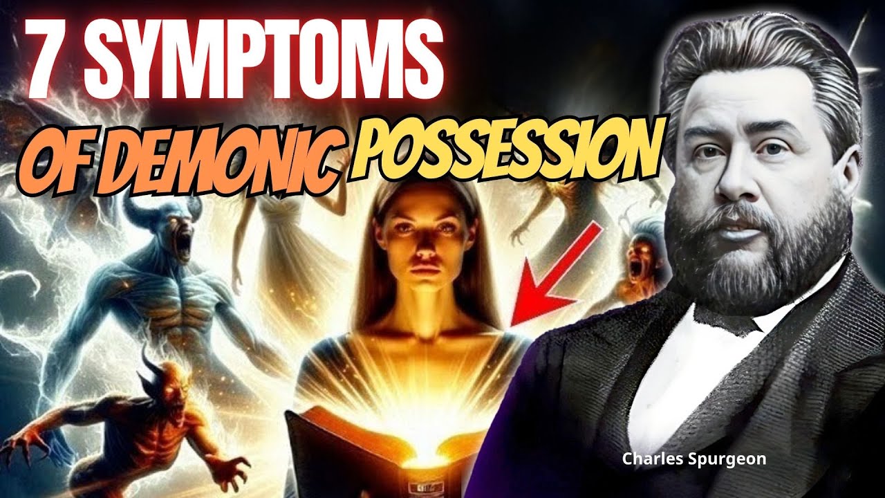 7 Symptoms of Demonic Possession | Charles Spurgeon | - YouTube