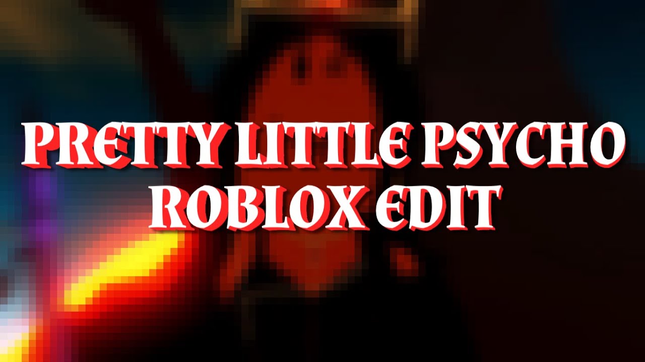 Pretty Little Psycho || Roblox Edit - YouTube
