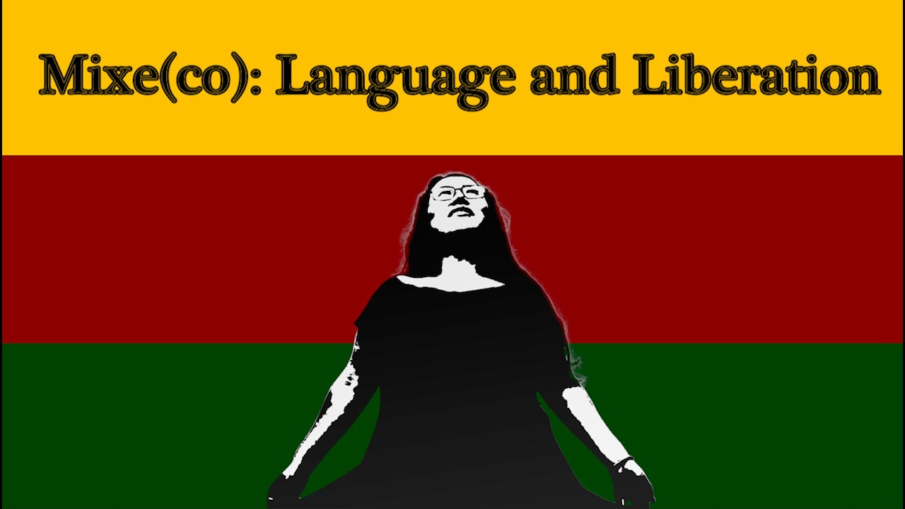 Mixe(co): Language and Liberation - YouTube