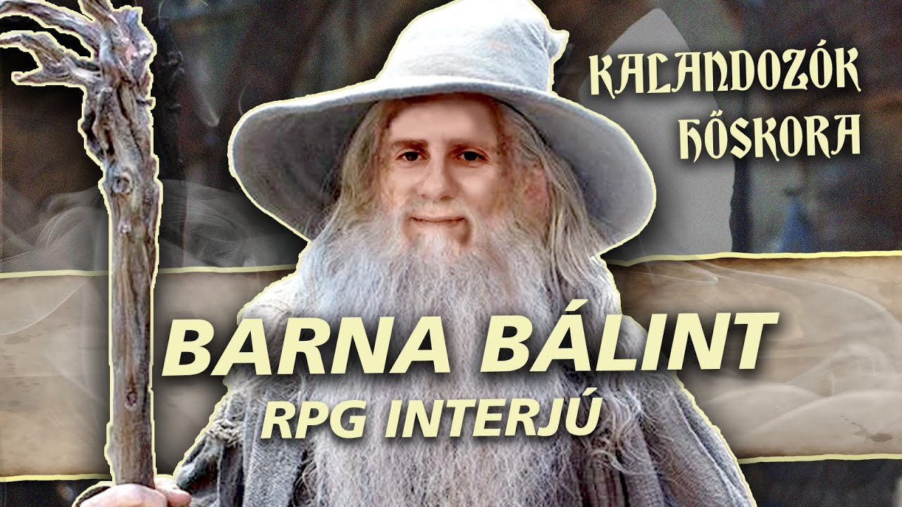Barna Bálint - Szerepjáték Interjú - Kalandozók Hőskora S01E15 - YouTube