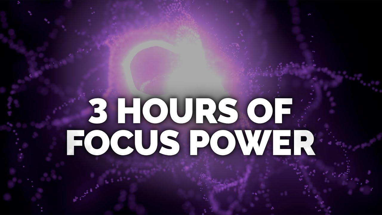 3 Hours of Focus Power — 3 Hour Ambient Music - YouTube
