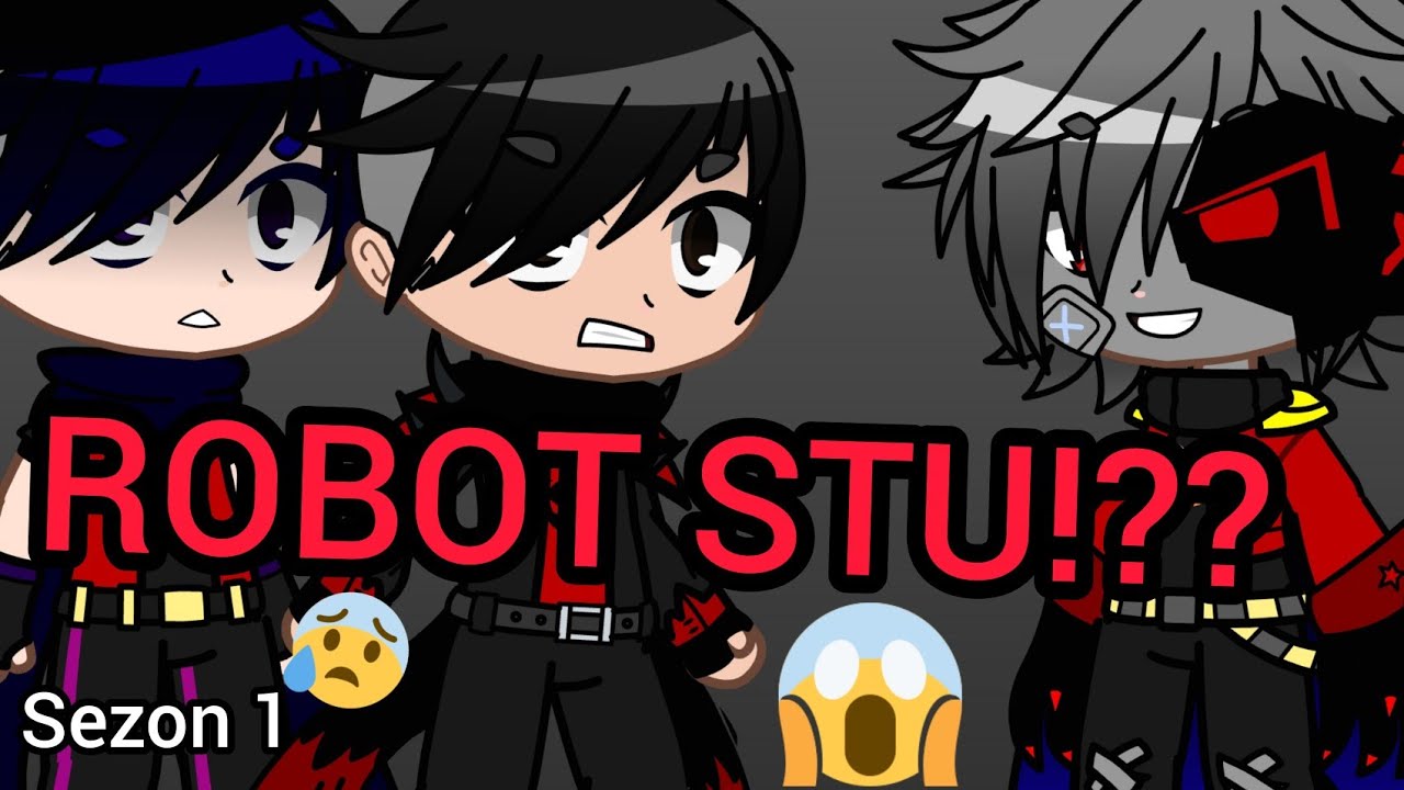 ROBOT STU!??😈😱 |~BS GACHA STARR PARK ZAMANI SEZON 1 BÖLÜM 8 - YouTube