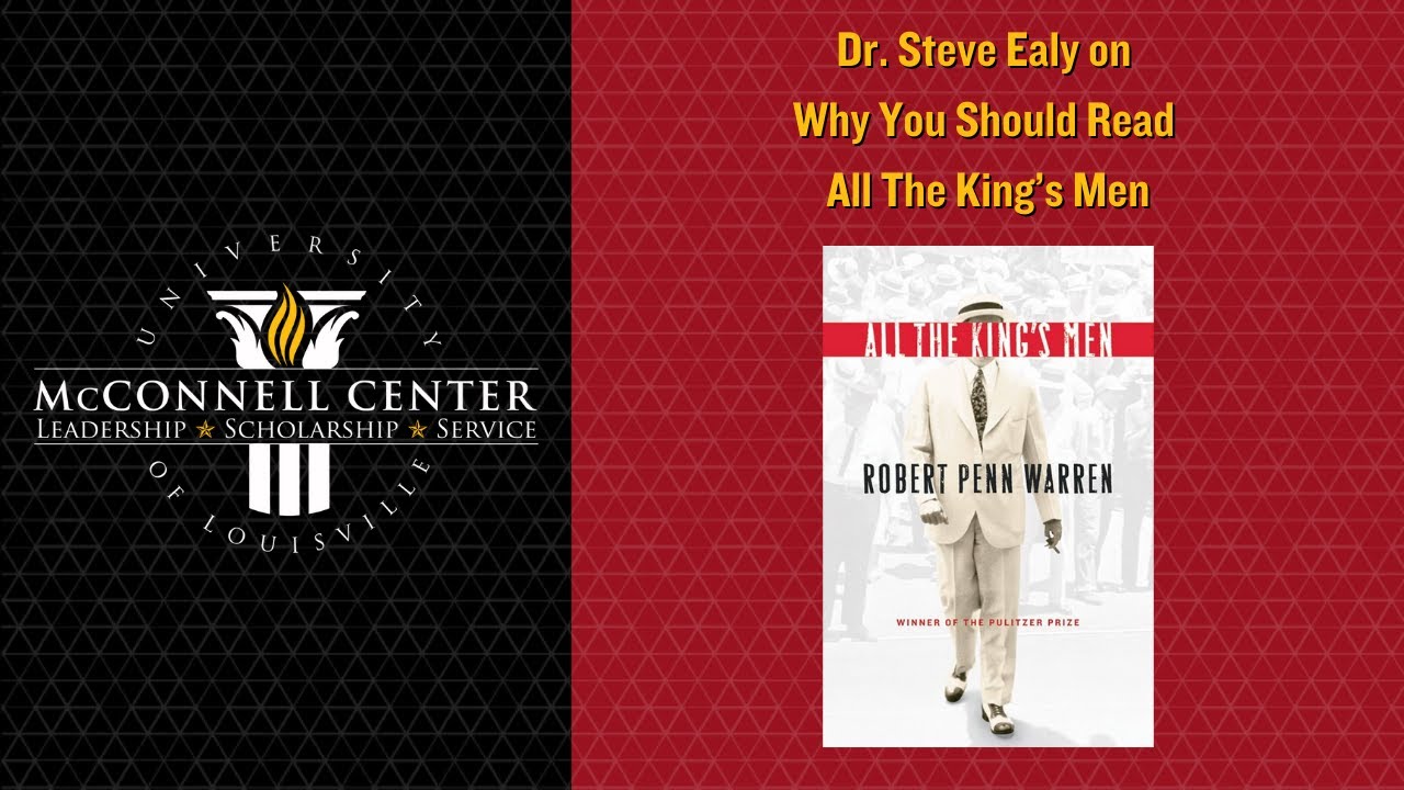 Why You Should Read Robert Penn Warren's All the King's Men | Dr. Steve ...