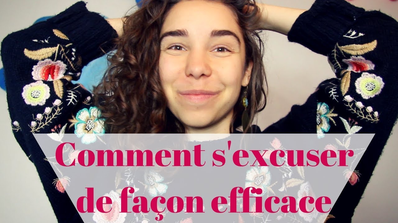 Comment s'excuser de manière efficace en 6 étapes ! - YouTube