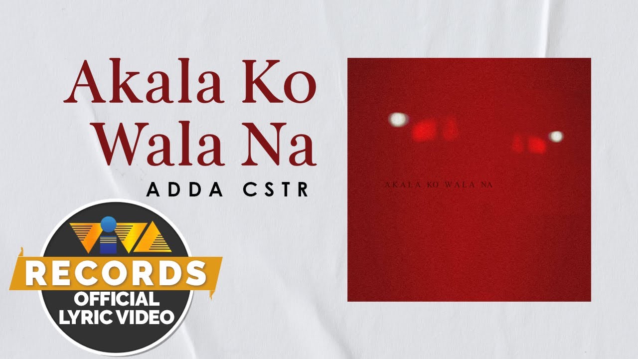 Ako Ko Wala Na - Adda Cstr [Official Lyric Video] - YouTube