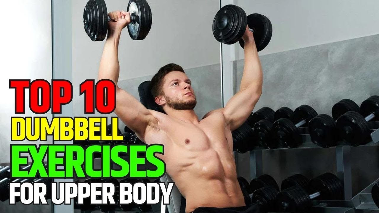 TOP 10 Dumbbell Exercises for Upper Body - YouTube