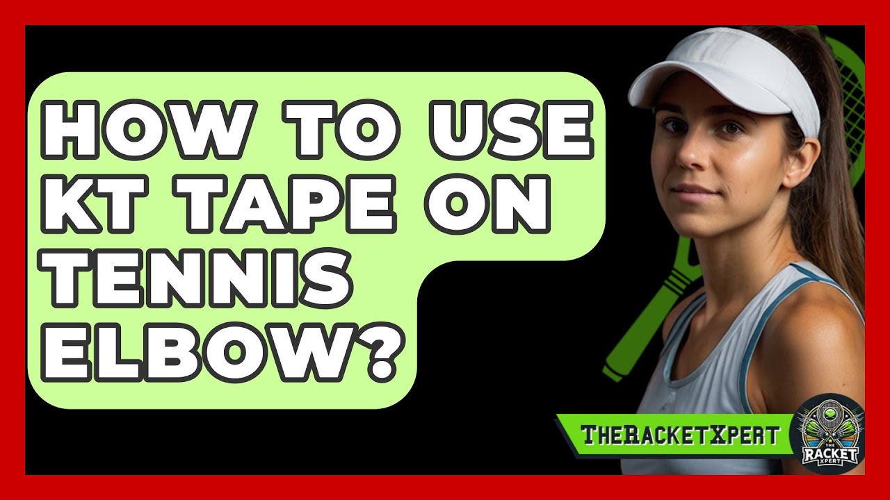 How To Use KT Tape On Tennis Elbow? - The Racquet Xpert - YouTube