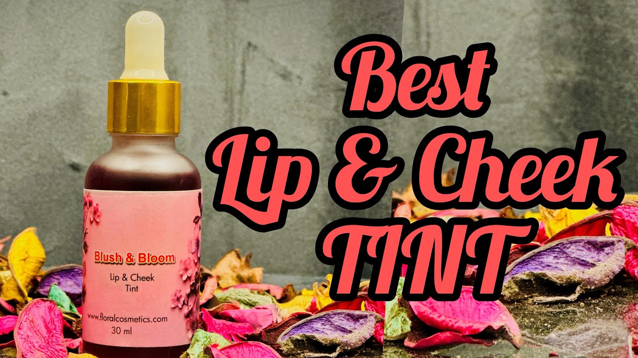 Lip & Cheeks Tint By Floral Cosmetics | Blush & Bloom Tint | Review ...