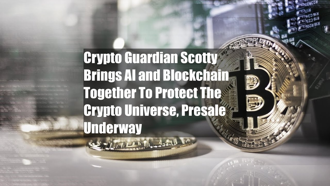 Crypto Guardian Scotty Brings AI and Blockchain Together To Protect - YouTube