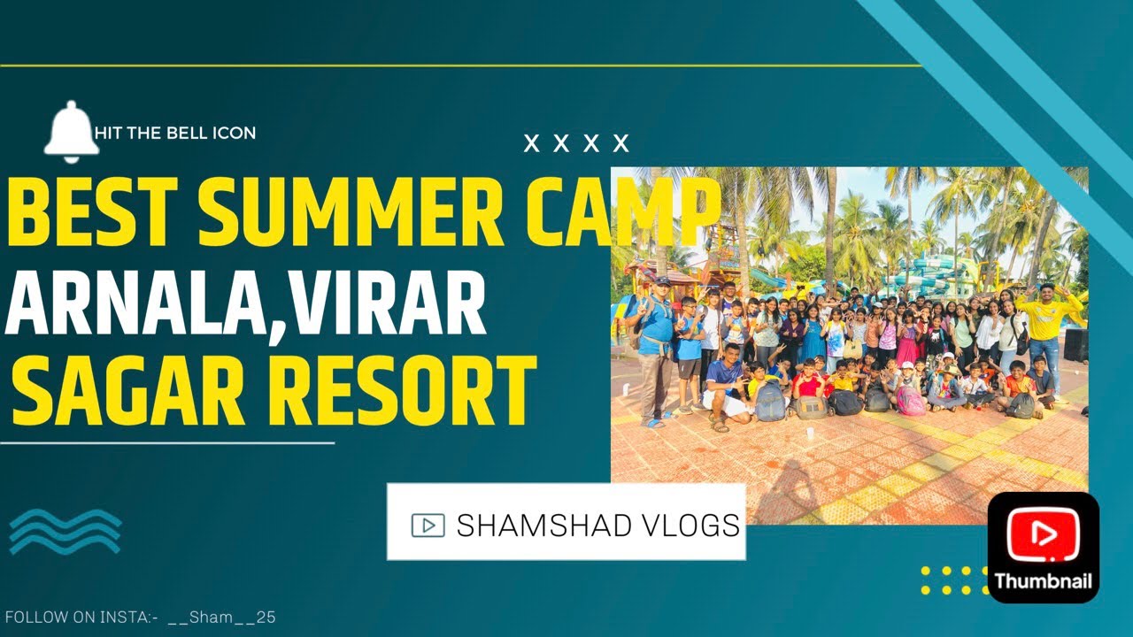 SAGAR RESORT || ARNALA-VIRAR || SUMMER CAMP || SCHOOL VIBES - YouTube