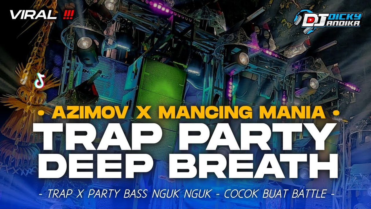 DJ BATTLE BASS NGUK ‼️TRAP PARTY AZIMOV X MANCING MANIA || DICKY ANDIKA ...