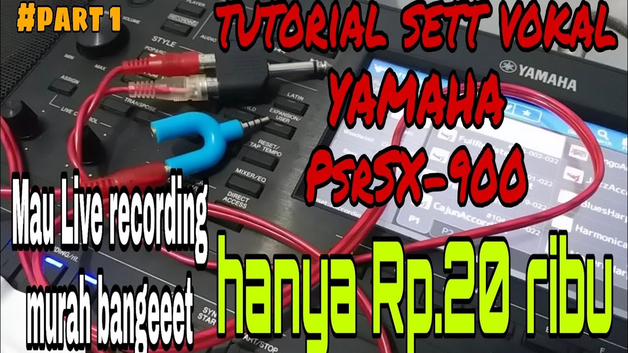 SETTING EFEX VOCAL REKAMAN TANPA MIXER DENGAN YAMAHA PSR-SX900+PUNGSI ...