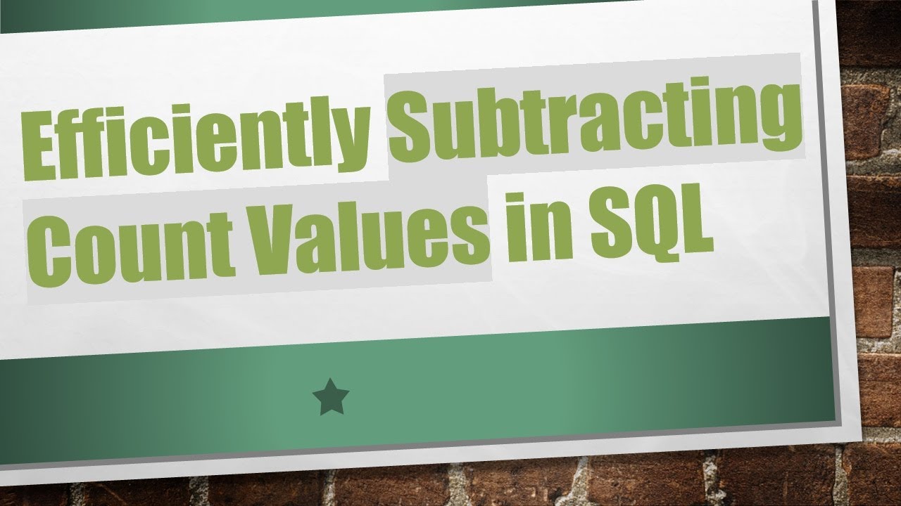 Efficiently Subtracting Count Values in SQL - YouTube