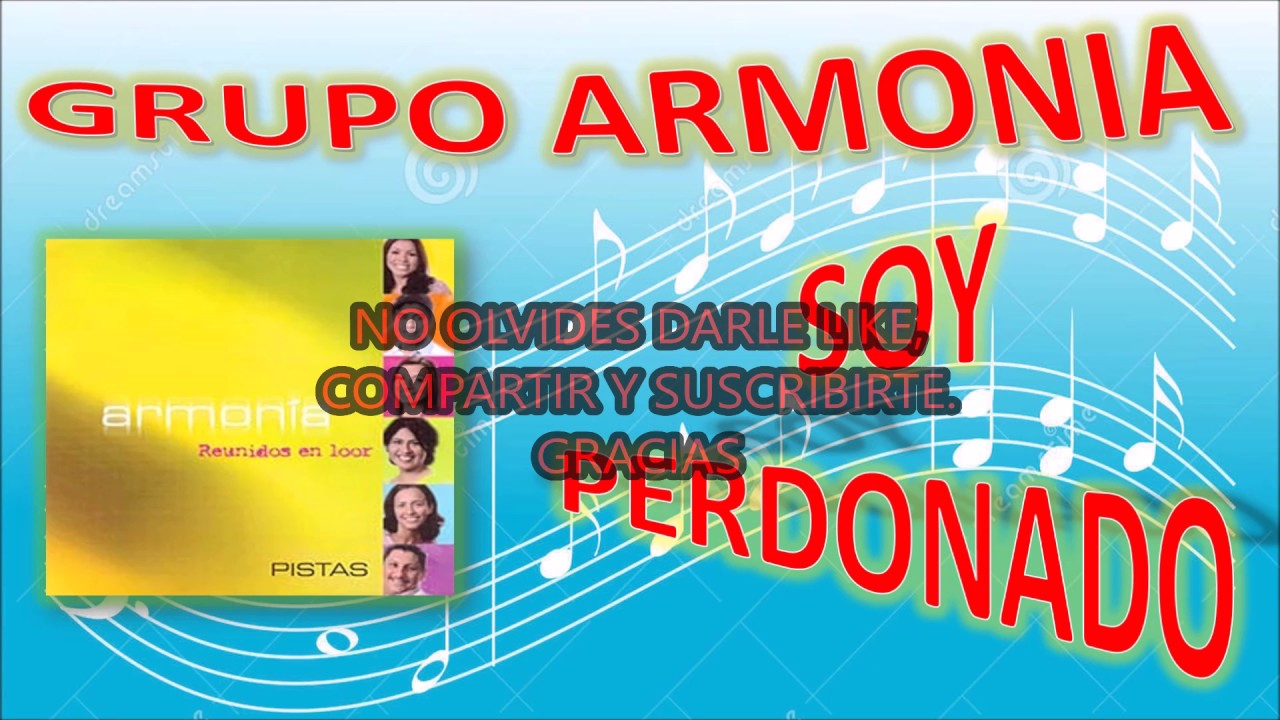 SOY PERDONADO - GRUPO ARMONIA - YouTube