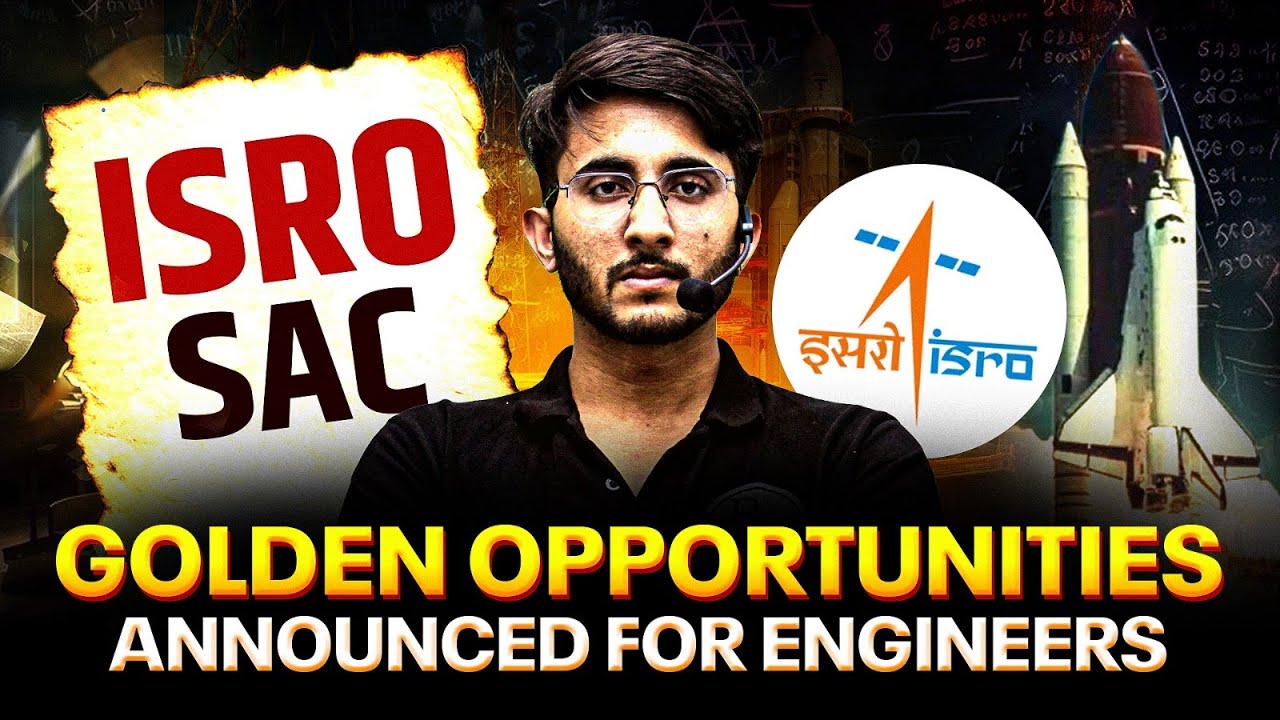 ISRO- SAC Opening 2025 | Golden Opportunity Announced For Engineers ...