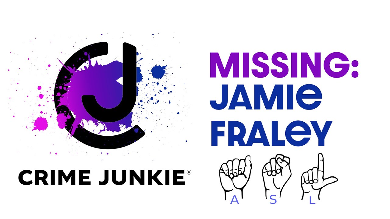 MISSING: Jamie Fraley ASL - YouTube