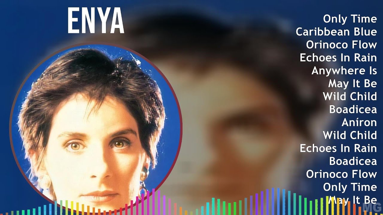 Enya 2024 MIX Greatest Hits - Only Time, Caribbean Blue, Orinoco Flow ...