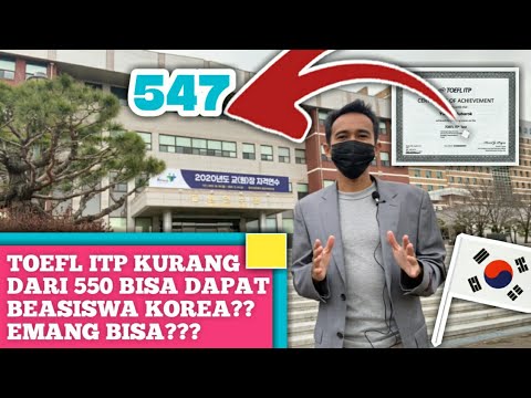 BEASISWA KOREA DENGAN TOEFL ITP KURANG DARI 550!! EMANG BISA YA?? - YouTube