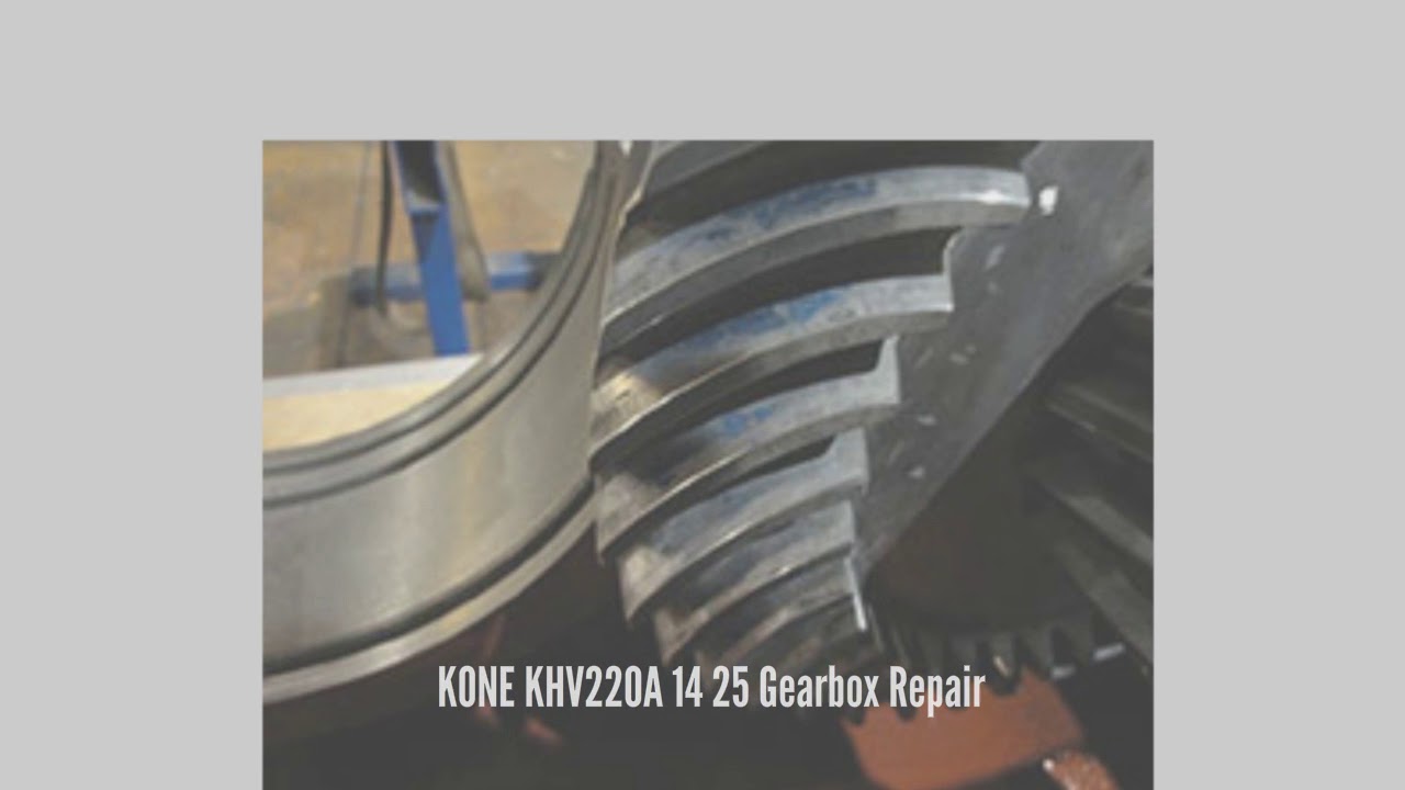 KONE KHV220A 14 25 Gearbox Repair - YouTube