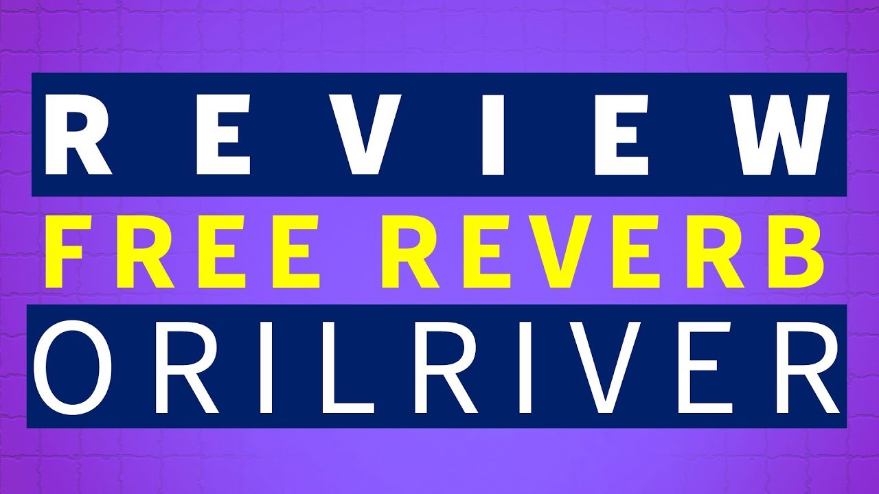 Orilriver Plugin Review | In Search of the best reverb plugins - YouTube