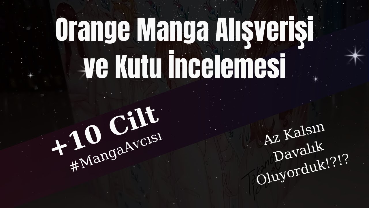 Orange Manga Ve Box Set Alışverişi ve İnceleme #MangaAvcısı - YouTube
