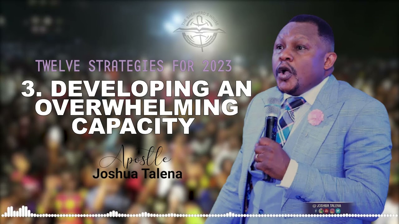 DEVELOPING AN OVERWHELMING CAPACITY by APOSTLE JOSHUA TALENA - YouTube