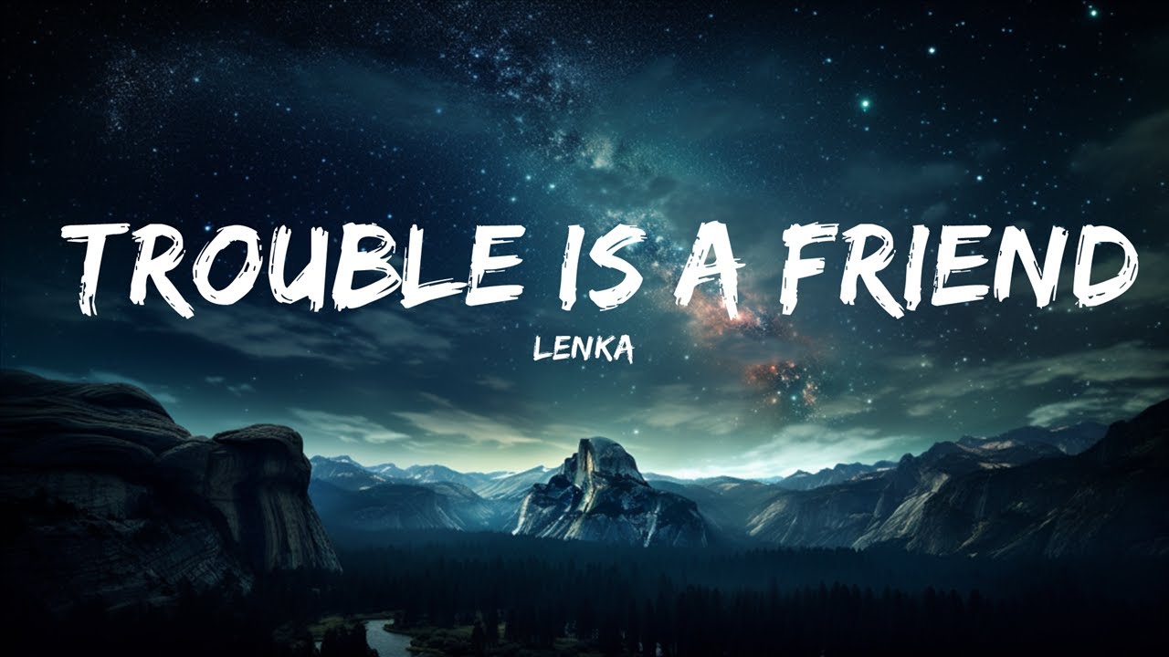 Lenka - Trouble Is A Friend (Lyrics) | Sing Along Hits - YouTube