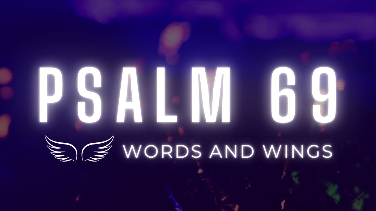 Psalm 69: A Cry for Deliverance | Powerful Bible Reading for Strength ...