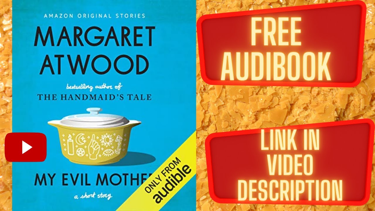 My Evil Mother, Margaret Atwood, full free audiobook real human voice ...
