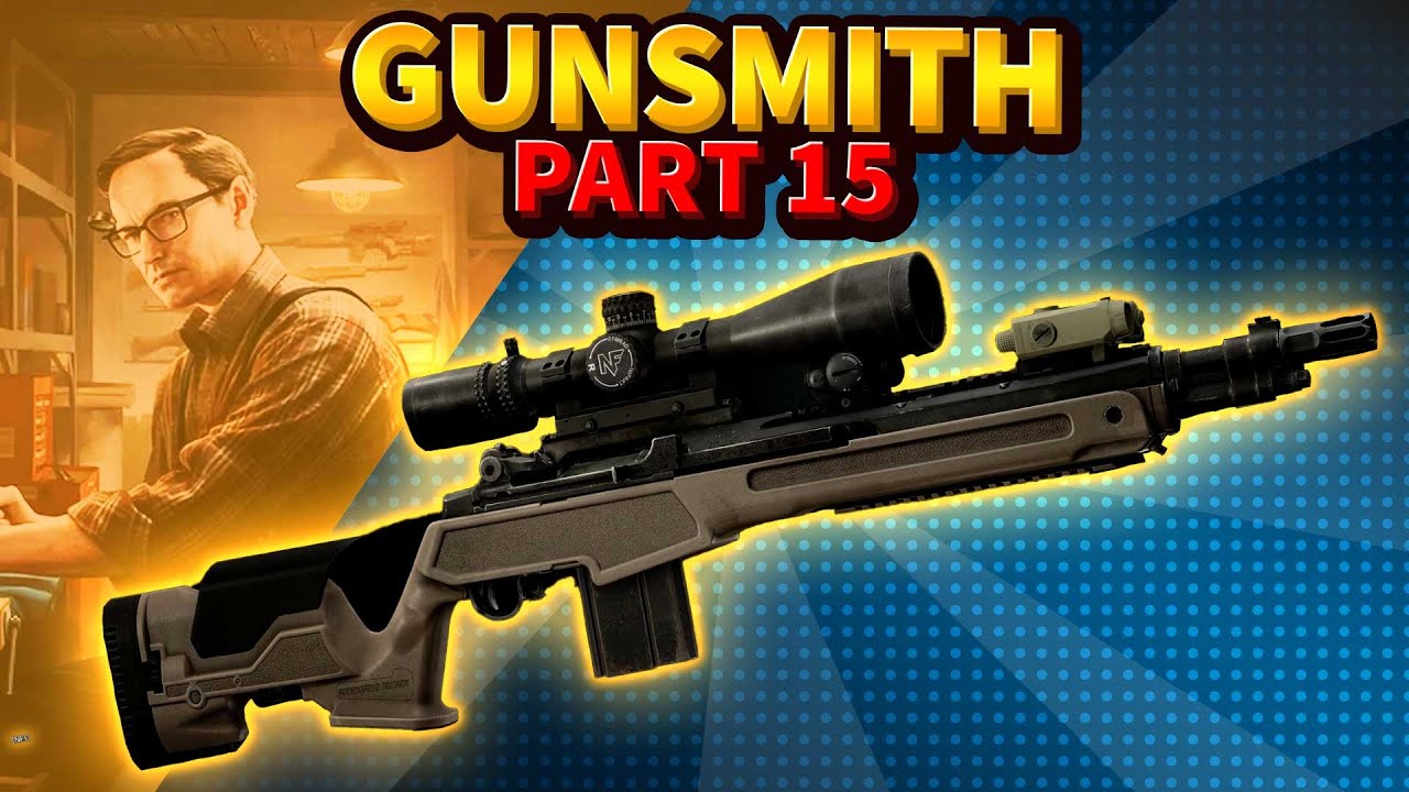 Gunsmith Part 15 - M1A Mechanic Task Guide | Escape from Tarkov 12.12 ...